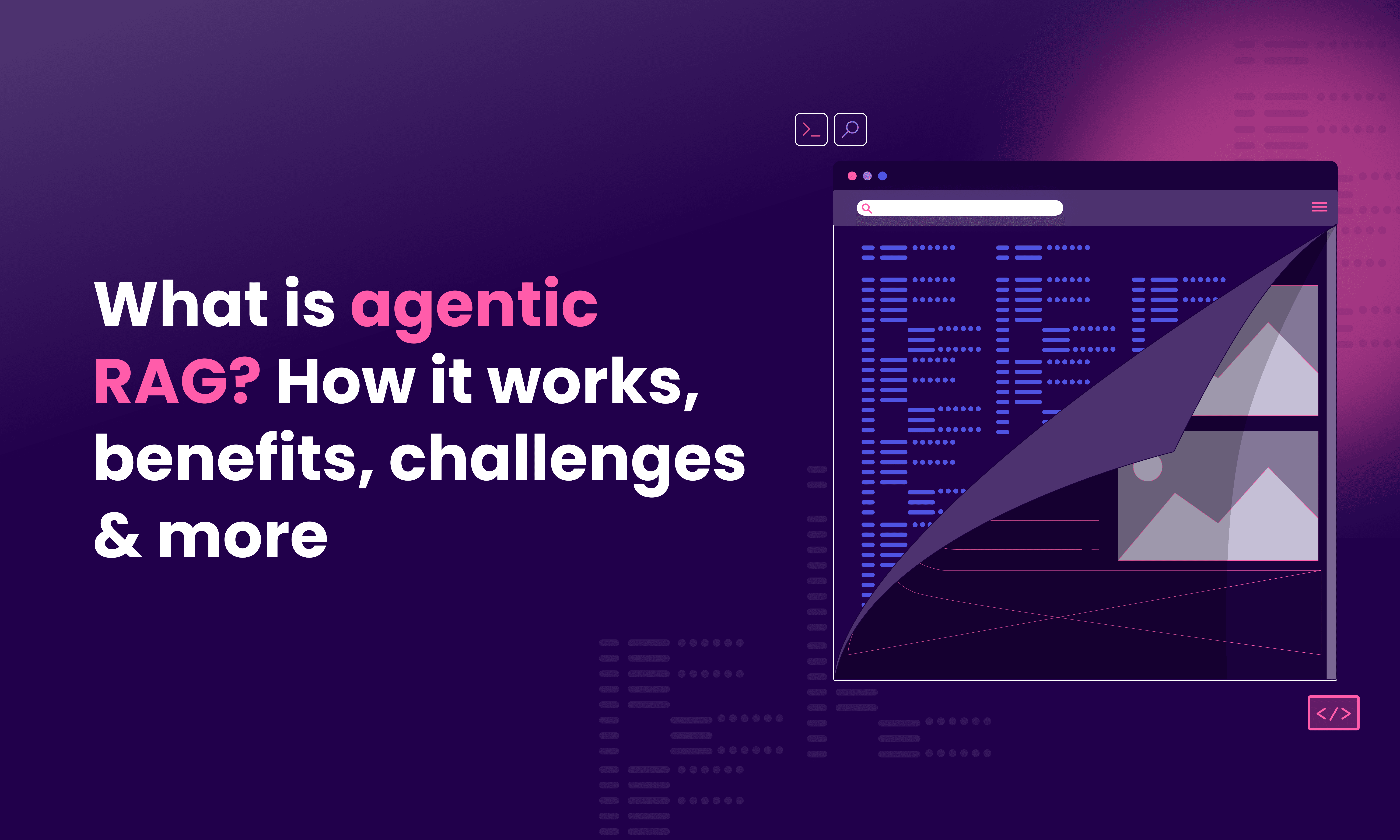 What is agentic RAG? How it works, benefits, challenges & more